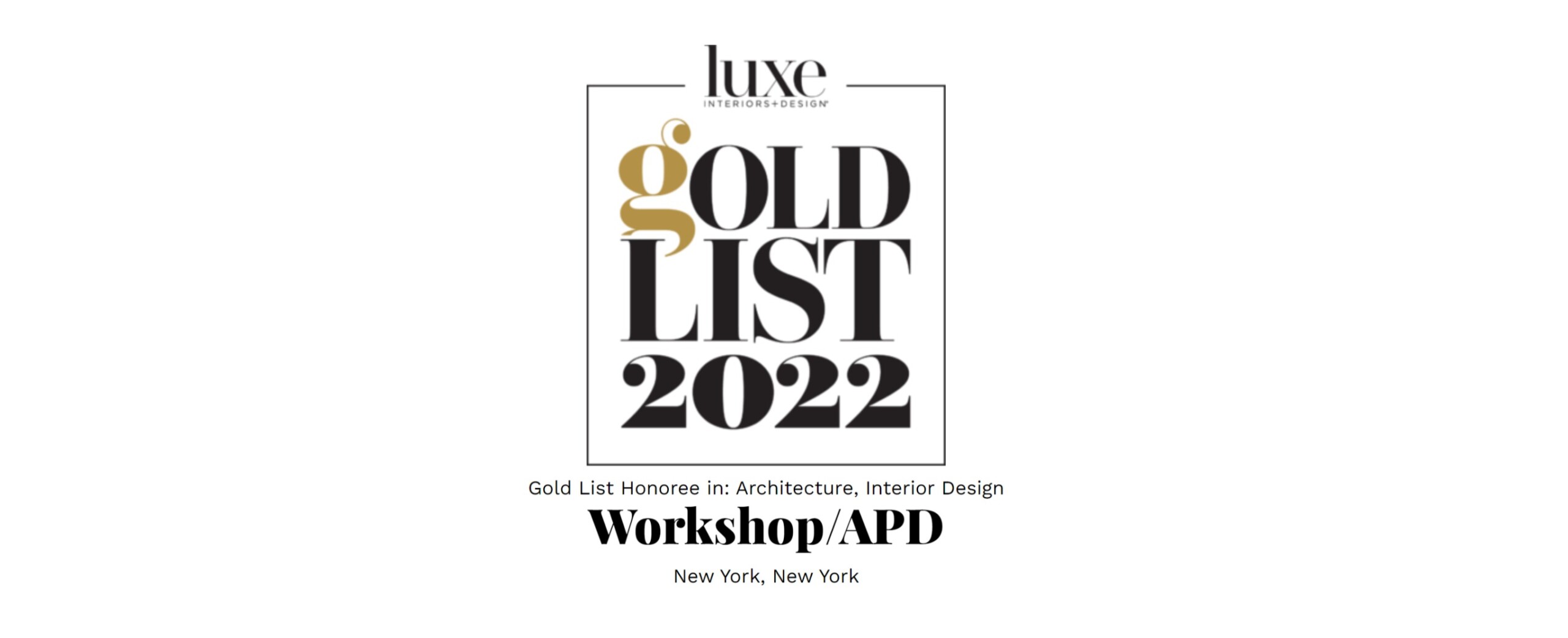 Workshop/APD Named to Luxe Gold List - Workshop/APD